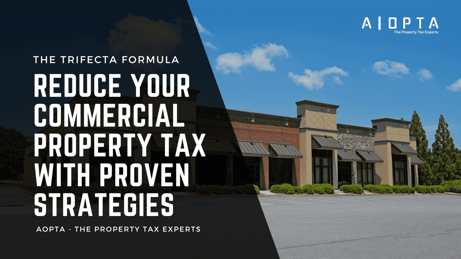 The Trifecta Formula: Lower Your Commercial Property Tax